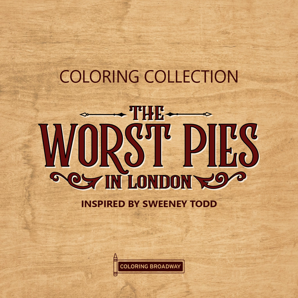 Sweeney Todd "The Worst Pies in London" | Coloring Broadway